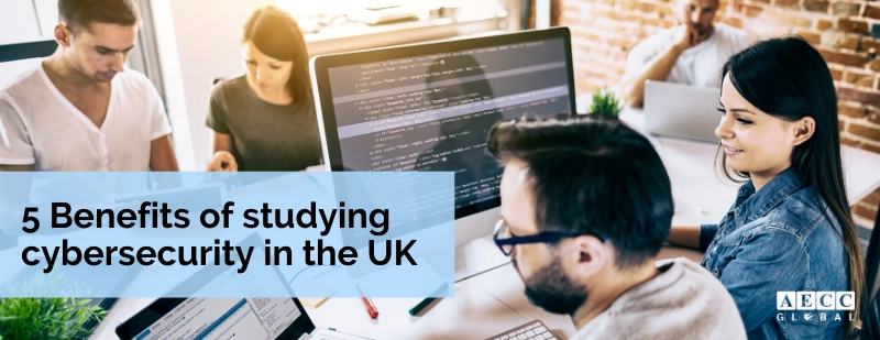 Top 5 Benefits of Studying Cybersecurity in the UK - AECC