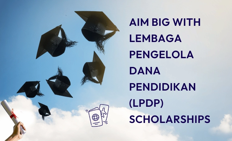 What is LPDP Scholarship | Eligibility, Types & Requirements-AECC