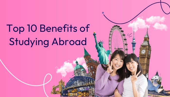 Top 10 Benefits of Studying Abroad - AECC